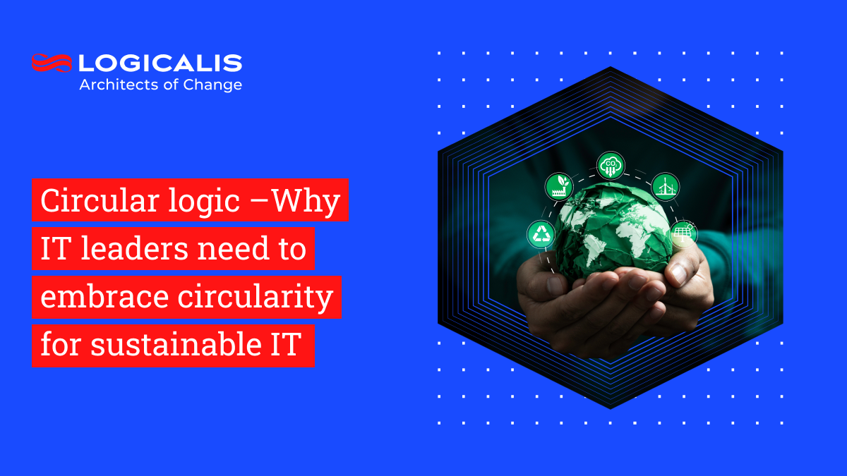 Circular logic –Why IT leaders need to embrace circularity for ...